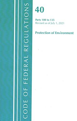 Code of Federal Regulations, Title 40 Protection of the Environment 100 ...