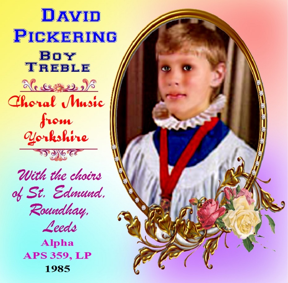 David Pickering - Boy Soprano/Treble - Choirs of St. Edmund's and Leeds ...