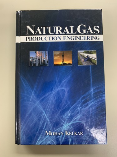 Natural Gas Production Engineering by Mohan Kelkar (2008, Hardcover ...