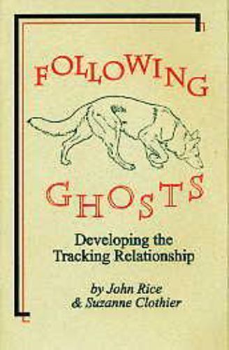 Following Ghosts : Developing the Tracking Relationship by Suzanne ...