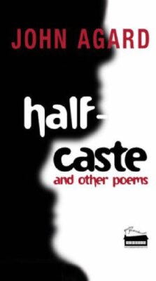 Half-Caste and Other Poems (Poetry)-John Agard, 9780340893821 ...