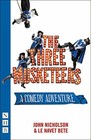 The Three Musketeers: A Comedy Adventure (NHB Modern Plays), Nicholson ...