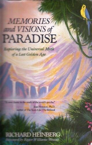 Memories and Visions of Paradise: Exploring the Universal Myth of a ...