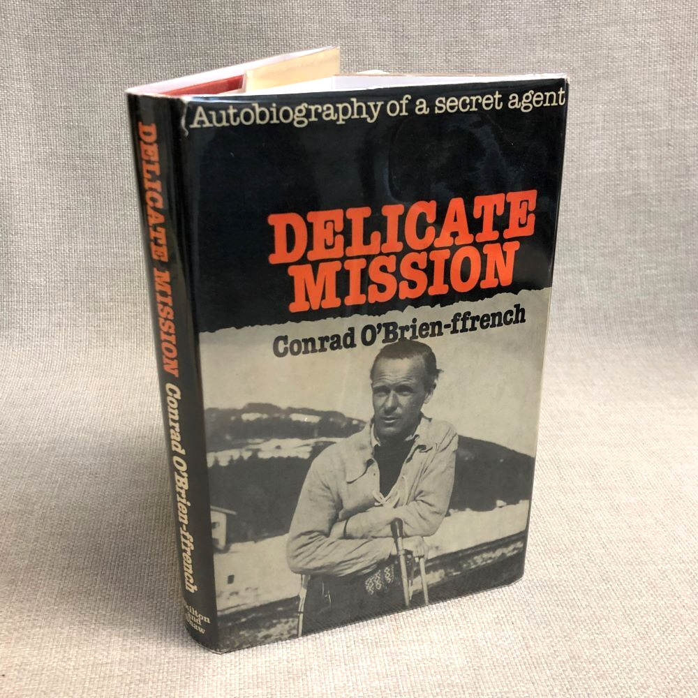 Delicate Mission : Autobiography of a Secret Agent by Conrad O'Brien ...