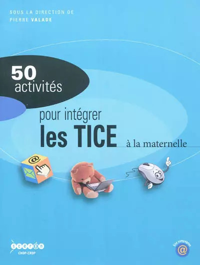 50 activités pour intégrer les TICE à la maternelle, Pierre Valade | eBay