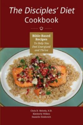 The Disciples' Diet Cookbook: Bible-Based Recipes To Help You Feel ...