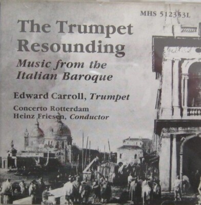 CD: THE TRUMPET RESOUNDING Music from the Italian Baroque NM Edward ...