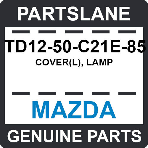 TD12-50-C21E-85 Mazda OEM Genuine COVER(L), LAMP | eBay