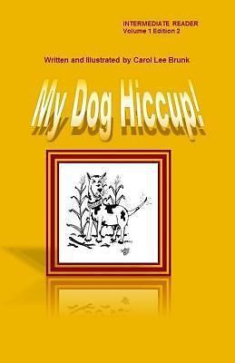 My Dog Hiccup! by Carol Brunk (2017, Trade Paperback) for sale online ...