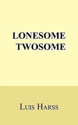 Lonesome Twosome by Luis Harss (2010, Trade Paperback) for sale online ...