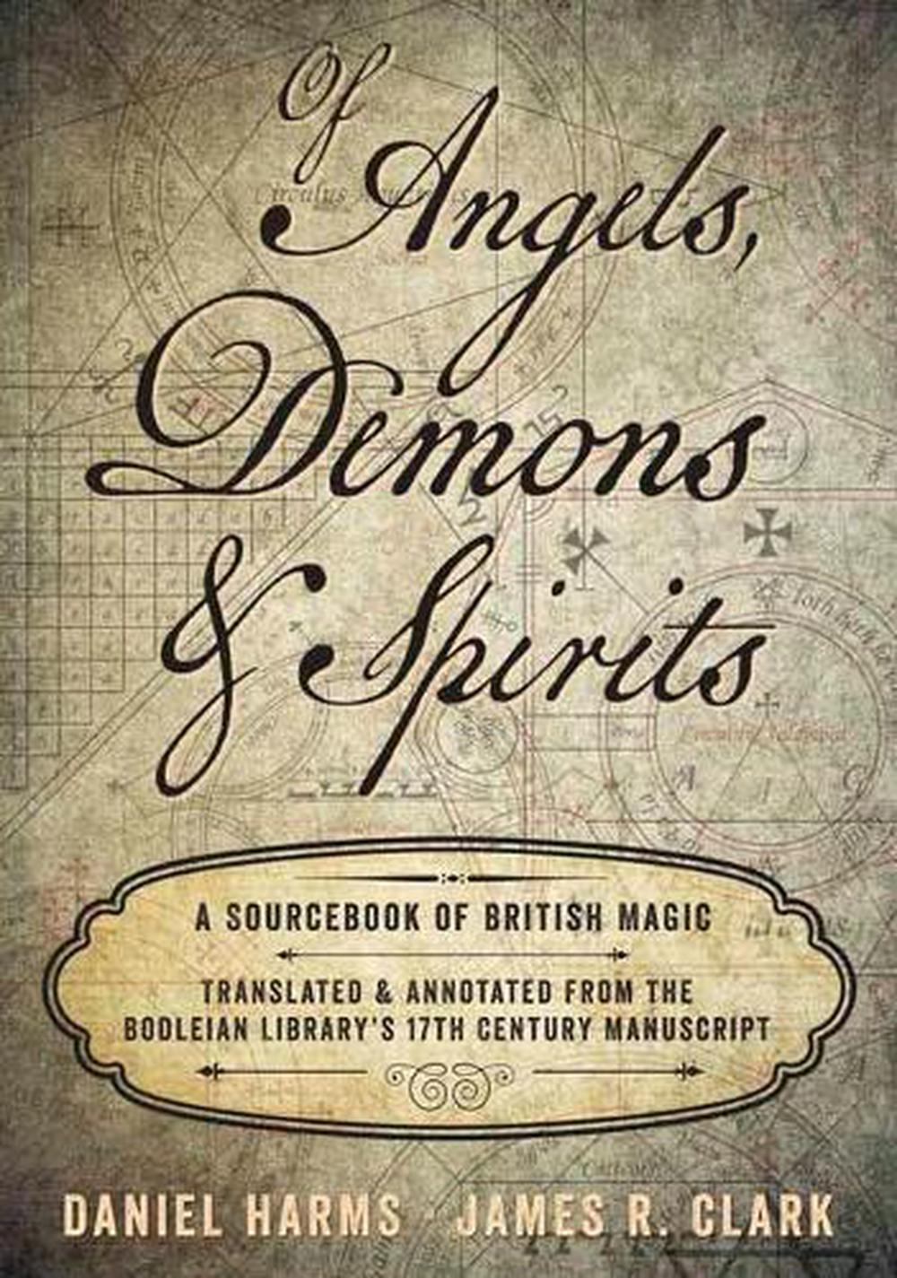 Of Angels, Demons and Spirits: A Sourcebook of British Magic by Daniel ...
