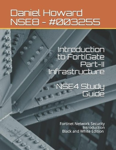Daniel Howard NSE4 Study Guide Part-II Infrastructure (Poche) Nse4 ...