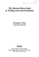 The Harcourt Brace Guide to Writing Across the Curriculum 9780155081604 ...