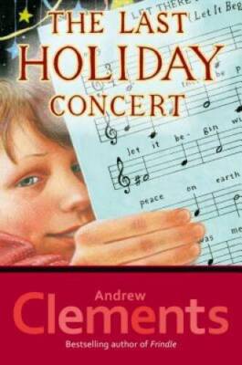 The Last Holiday Concert - Hardcover By Clements, Andrew - GOOD 9780689845161| eBay