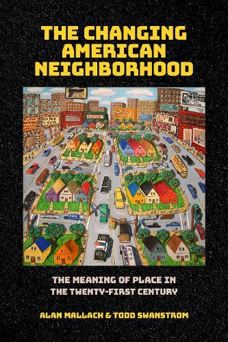 Alan Mallach Todd Swanstrom The Changing American Neighborhood (Poche ...