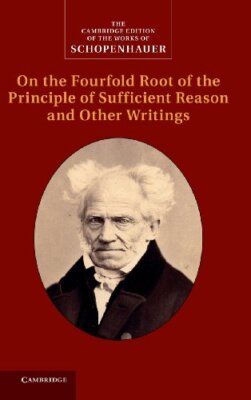 On the Fourfold Root of the Principle of Suffic, Schopenhauer ...