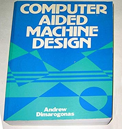 Computer Aided Machine Design Paperback Andrew D. Dimarogonas ...