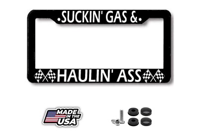 Suckin Gas Haulin Ass License Plate Frame | eBay