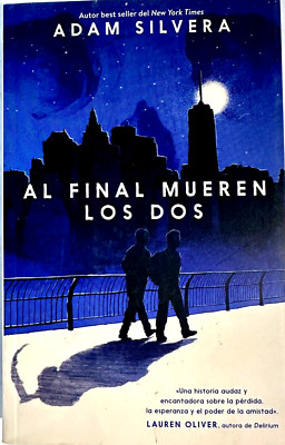 Al Final Mueren Los Dos por Adam Silvera - Ed- Puck - Spanish C127 | eBay