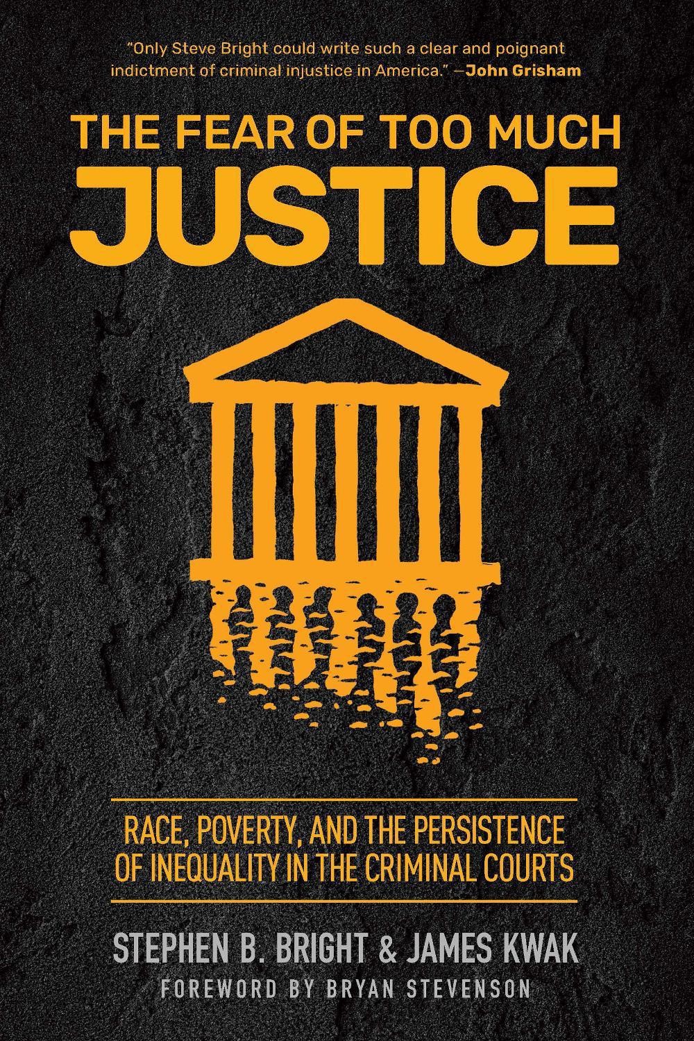 The Fear of Too Much Justice: Race, Poverty, and the Persistence of ...