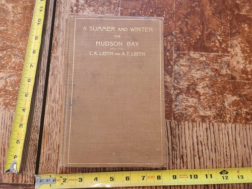A Summer and Winter on Hudson Bay by Charles Kenneth Leith 1912 #X | eBay