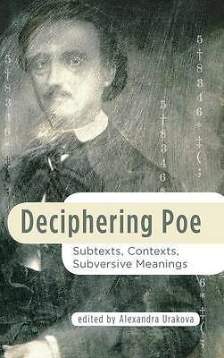 Deciphering Poe: Subtexts, Contexts, Subversive Meanings by Alexandra ...