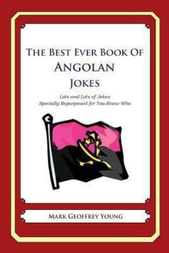 Best Ever Book of Angolan Jokes : Lots and Lots of Jokes Specially ...