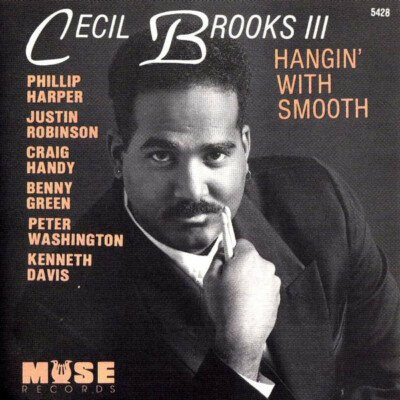 Cecil Brooks III - Hangin' With Smooth (CD, Muse) 16565542848| eBay