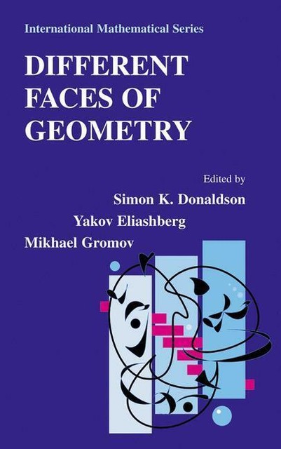 Different Faces of Geometry von Simon Donaldson Misha Gromov Yakov ...