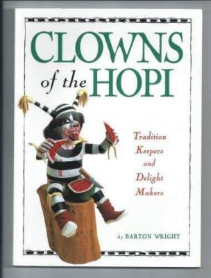 Clowns of the Hopi: Tradition Keepers and Delight Makers - Paperback ...