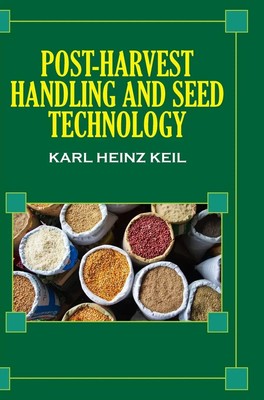 Karl Heinz Keil | Post Harvest Handling and Seed Technology | Buch ...