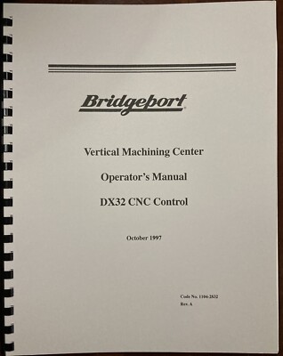 Bridgeport Vertical Machining Center DX32 CNC Operator’s Manual ...