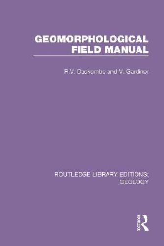 Geomorphological Field Manual (Routledge Library Editions: Geology ...