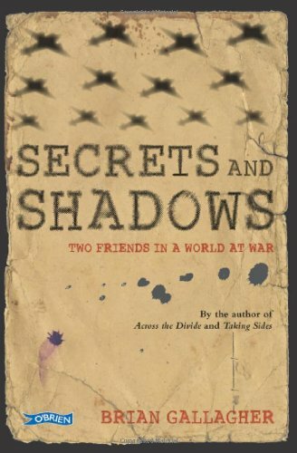 Secrets and Shadows: Two Friends in a World at War By Brian Gall ...