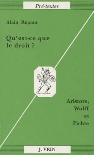 Pre-Textes Ser.: Qu'est-Ce Que le Droit? : Aristote, Wolff et Fichte by ...