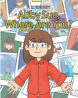 Abby Sue, Where are You? by P L Rainey (Paperback, 2021) for sale ...
