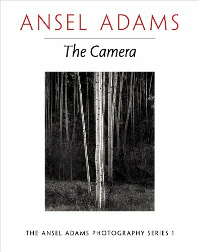 Ansel Adams: The Camera (The Ansel Adams Photography Series 1 ...