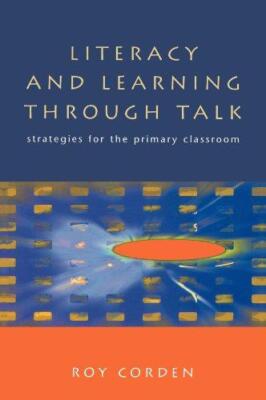 Literacy and Learning Through Talk: Strategies for the Primary ...