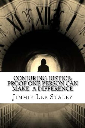 Conjuring Justice: Proof One Person Can Make a Difference 9781505321166 ...