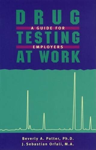 Drug Testing At Work: A Guide for Employers and Employees - VERY GOOD ...