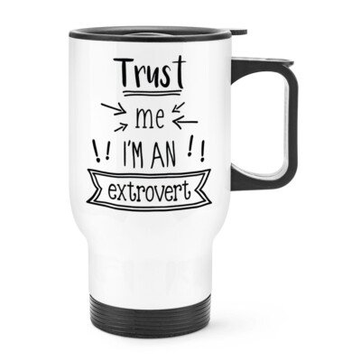 Trust Me I'm An Extrovert Travel Mug Cup Handle Friend Birthday Funny ...