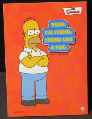 NS35 2002 TOPPS THE SIMPSONS STICKER #32 HOMER YEAH IM STUPID STUPID ...