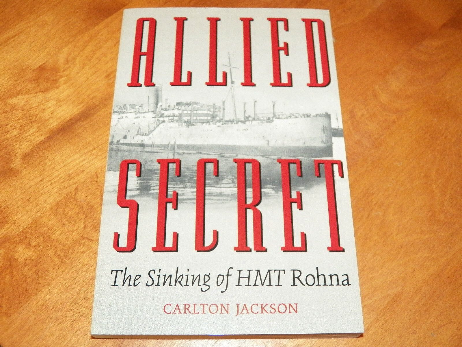 Allied Secret : The Sinking of the HMT Rohna by Carlton Jackson (2002 ...