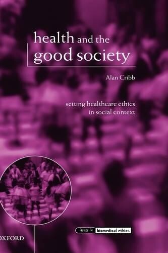Alan Cribb Health and the Good Society (Hardback) (UK IMPORT ...