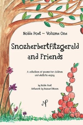 Snozherbertfitzgerald and Friends: Volume One by Buzzard Moon Paperback ...