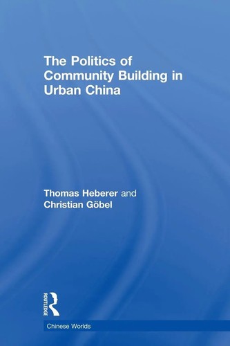 Thomas Heberer (u. a.) | The Politics of Community Building in Urban ...