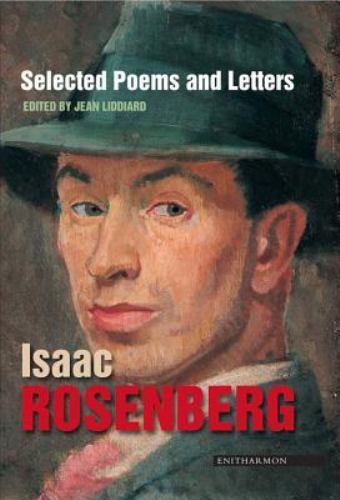 Isaac Rosenberg : Selected Poems and Letters by Jean Liddiard and Isaac ...