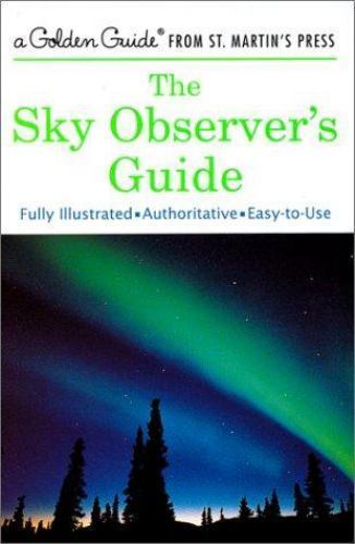 The Sky Observer's Guide: A Fully Illustrated, Authoritative and Easy ...