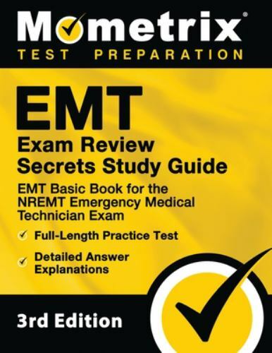 EMT Exam Review Secrets Study Guide - EMT Basic Book for the NREMT ...