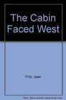 The Cabin Faced West - Hardcover By Fritz, Jean - GOOD 9780698200166| eBay